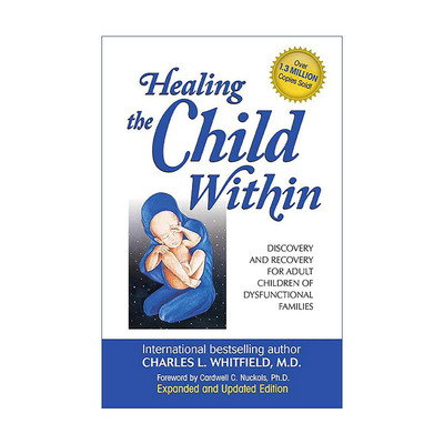 英文原版 Healing the Child Within 治愈内心的孩子 有缺陷家庭中成年子女的发现与康复 心理治疗师Charles L. Whitfield 英文版