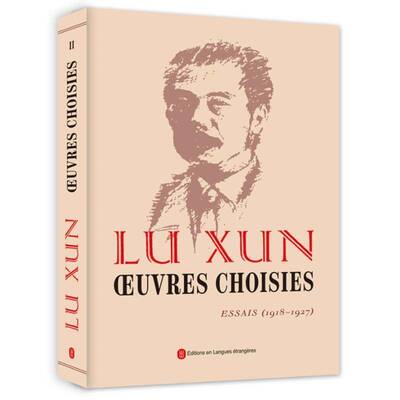 Lu Xun ceuvres choisies:1918-1927:Essais 鲁迅   文学书籍外文出版社
