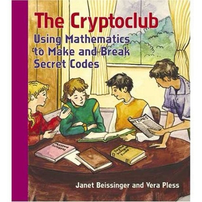 The Cryptoclub Using Mathematics to Make and Break Secret Codes 密码俱乐部：运用数学制造和解开密码 9781568812236