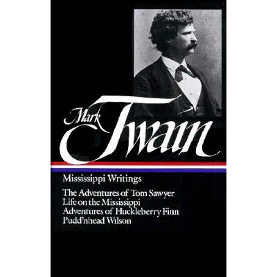 预订 Mark Twain: Mississippi Writings (LOA #5): The Adventures of Tom Sawyer / Life on the Mississippi / Adventures of