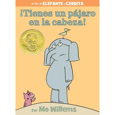 你头上有一只鸟！小猪小象西班牙语精装绘本 !Tienes un pajaro en la cabeza!-An Elephant and Piggie Book, Spanish Edition