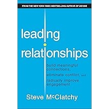 Leading Relationships Build Meaningful Connections, Eliminate Conflict, and Radically Improve Engagement 领导关系：建立