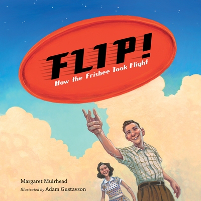 预订 翻动！飞盘是如何飞行的 人物传记 体育人物 英文  Flip! How the Frisbee Took Flight:9781623547097