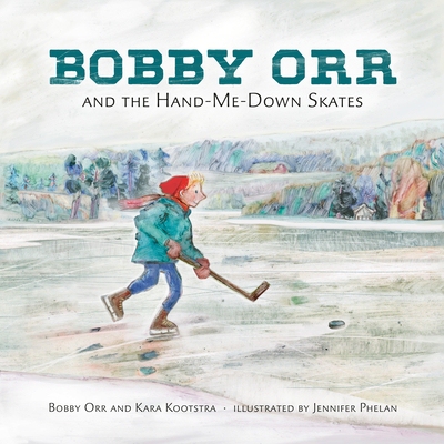 预订 Bobby Orr and the Hand-me-down Skates 9780735265325