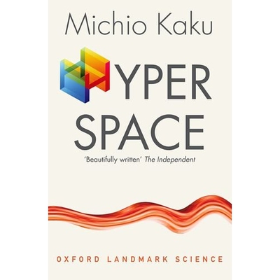 Hyperspace A Scientific Odyssey through Parallel Universes, Time Warps, and the Tenth Dimension 多维空间:一个科学奥德赛