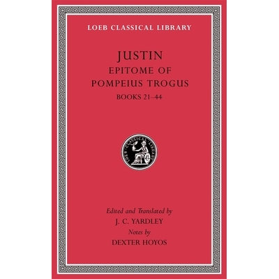 预订 Epitome of Pompeius Trogus, Volume II Books 21–44 庞培特洛古斯缩影，第二卷：第 21-44 卷 9780674997615