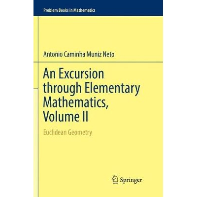 An Excursion through Elementary Mathematics, Volume II Euclidean Geometry 《初等数学之旅》第二卷：欧几里得几何 97830300