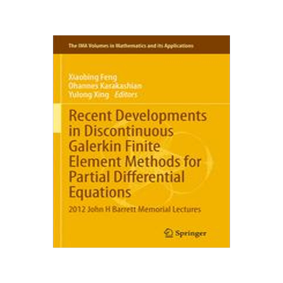 预订 Recent Developments in Discontinuous Galerkin Finite Element Methods for Partial Differential Equations