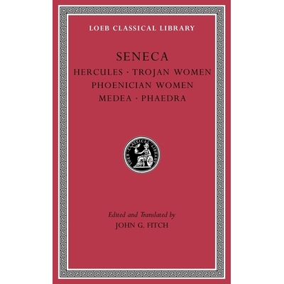Tragedies, Volume I Hercules. Trojan Women. Phoenician Women. Medea. Phaedra 悲剧集，*卷：赫拉克勒斯。特洛伊妇女。腓尼