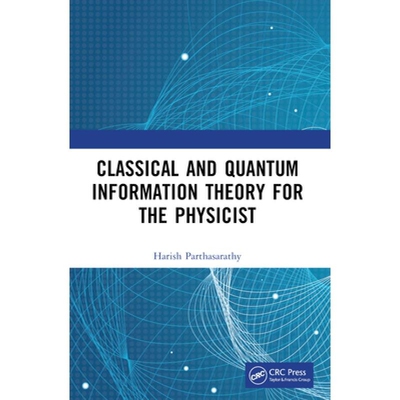 Classical and Quantum Information Theory for the Physicist 物理学家的经典和量子信息论 9781032405209