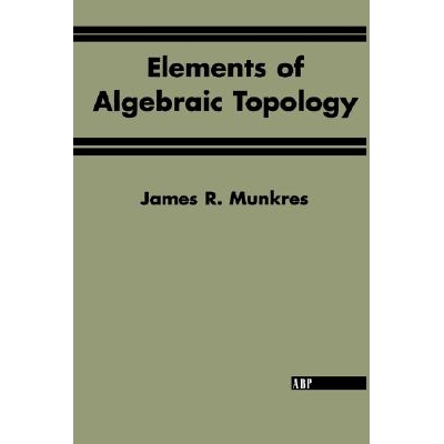 Elements Of Algebraic Topology 代数拓扑元素 9780201627282
