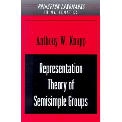 Representation Theory of Semisimple Groups An Overview Based on Examples 半单群的表示论：基于实例的概述 9780691090894