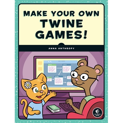 预订 制作你自己的麻绳游戏！ 英文 计算机 少儿编程 编程启蒙  Make Your Own Twine Games!
