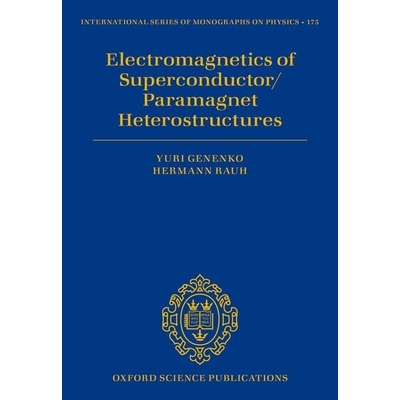 Electromagnetics of Superconductor/Paramagnet Heterostructures 超导/顺磁异质结构的电磁学 9780198714576