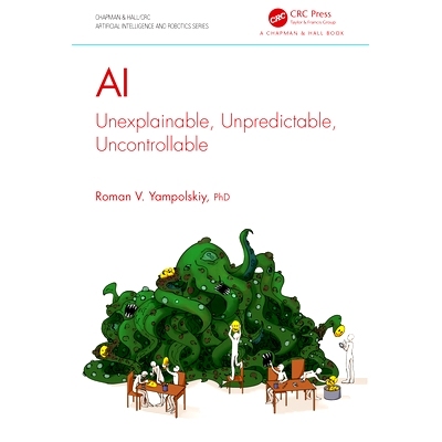 预订 AI: Unexplainable, Unpredictable, Uncontrollable 人工智能：无法解释、无法预测、无法控制: 9781032576275