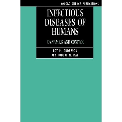 Infectious Diseases of Humans Dynamics and Control 人类传染病：动力学与控制 9780198540403