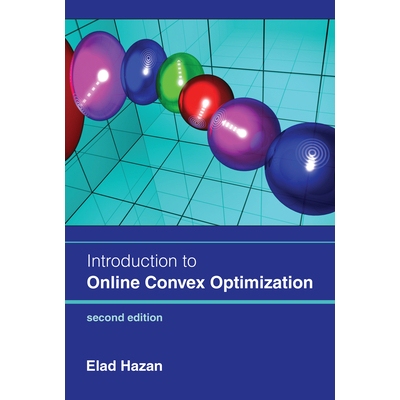 Introduction to Online Convex Optimization, second edition 在线凸优化简介，第二版 9780262046985