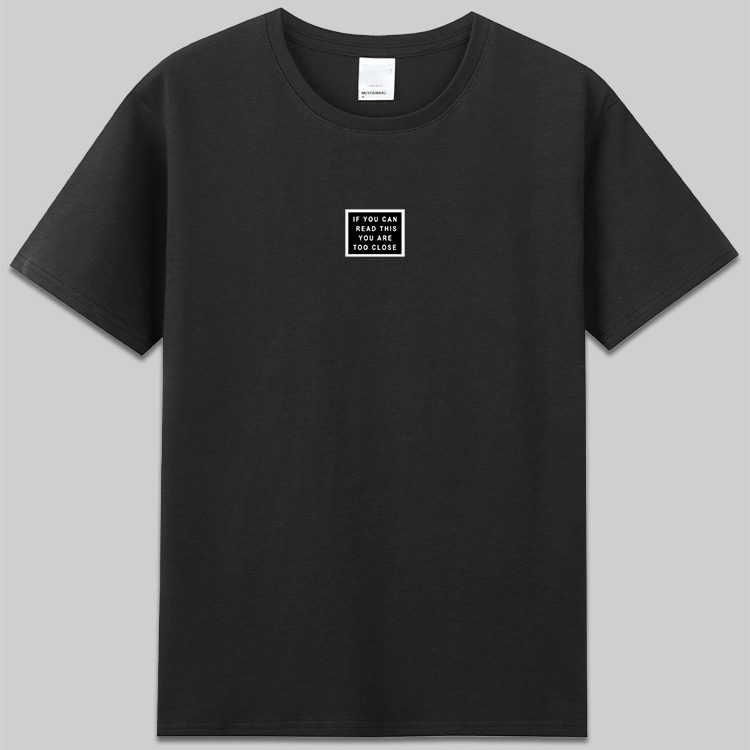 if you can read this you are too close你离我太近有趣字母t恤