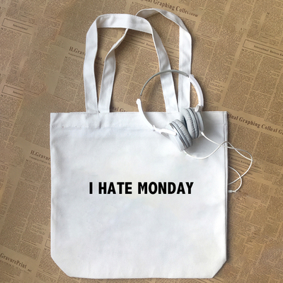 I hate Monday 讨厌周一星期一有趣味幽默丧感英文帆布包手提袋
