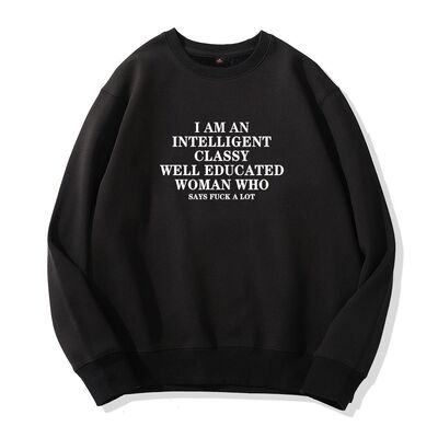 高知泼妇I AM AN INTELLIGENT CLASSY美式男女情侣圆领连帽卫衣潮