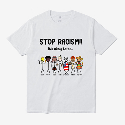 STOP RACISM Its okay to be 停止种族主义世界人民大团结印花T恤