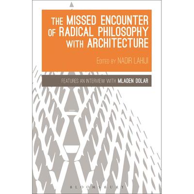 预售 The Missed Encounter of Radical Philosophy with Architecture英文原版 Bloomsbury