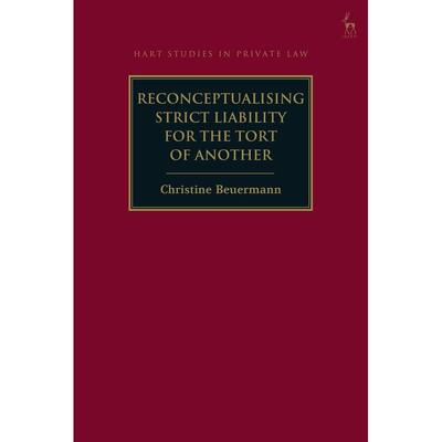 预售 Reconceptualising Strict Liability for the Tort of Another英文原版 Bloomsbury