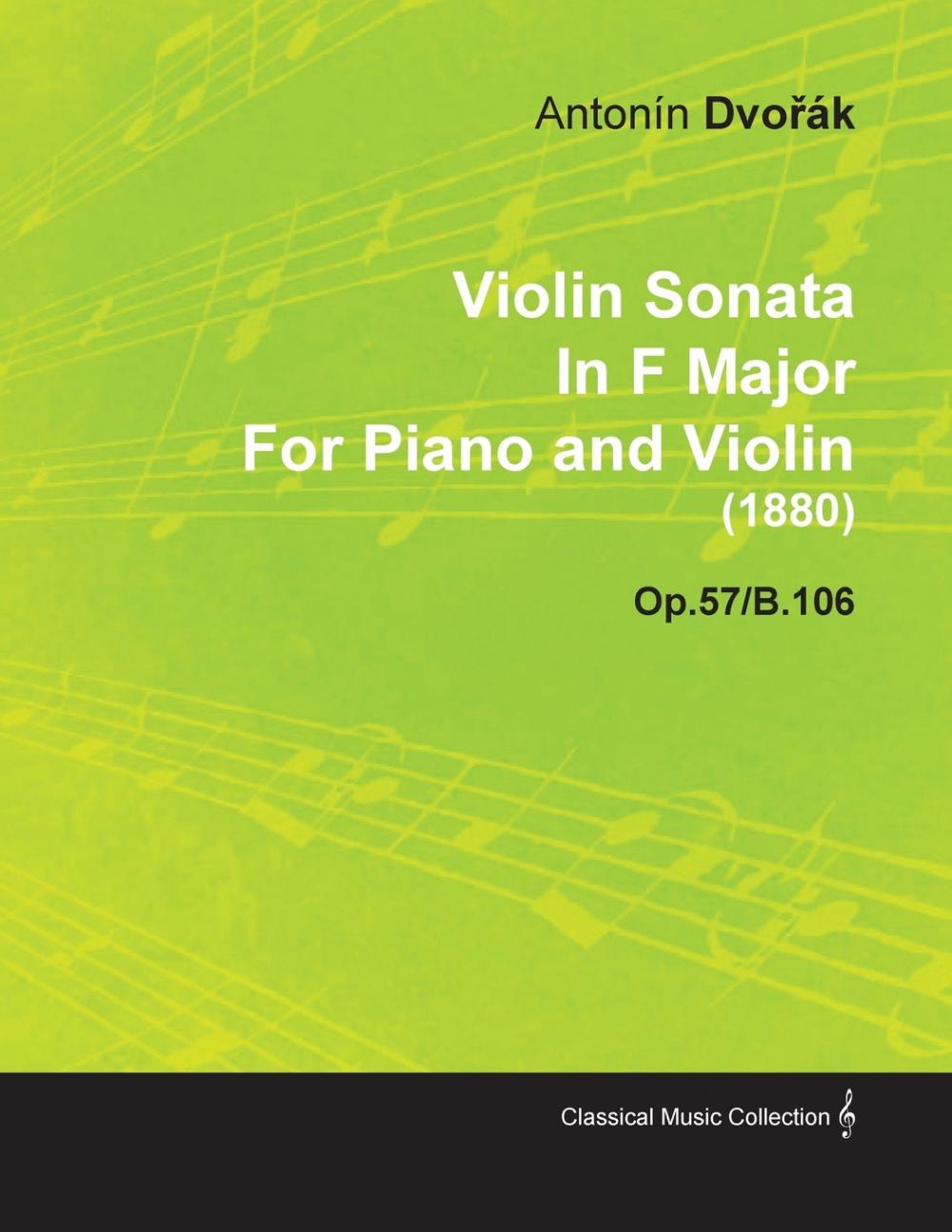 【预售按需印刷】Violin Sonata in F Major by Anton N DVO K for Piano and Violin(1880) Op.57/B.106_虎窝淘
