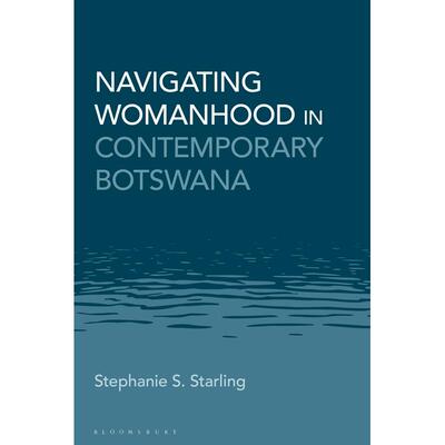 预售 Navigating Womanhood in Contemporary Botswana英文原版 Bloomsbury
