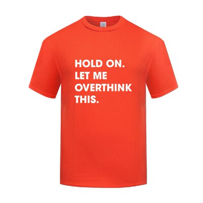 搞笑讽刺短袖圆领棉T恤男宽松大码Hold On Let Me Overthink This