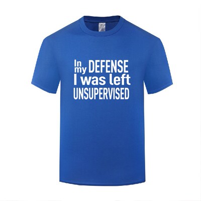 搞笑口号标语T恤男宽松 In My Defense I Was Left Unsupervised