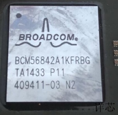 BCM56842A1KFRBG全新原装 原厂渠道 咨询下单 保证质量