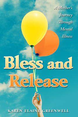 【预售】Bless and Release: A Mother's Journey Through Mental Illness_虎窝淘