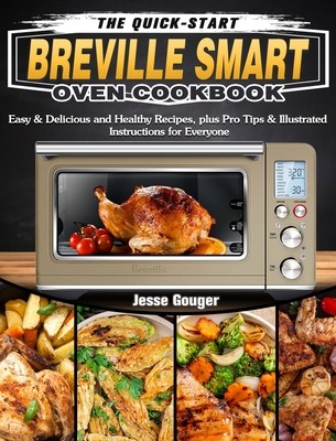 【预售】The Quick-Start Breville Smart Oven Cookbook: Easy& Delicious and ...