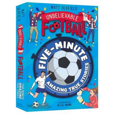 【自营】Unbelievable Football Five-Minute Amazing True Football 不可思议的足球 5分钟令人惊叹的真实故事 英文原版进口图书