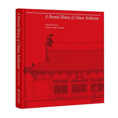 A pictorial history of Chinese architecture:a study of the development of its structural system and the ev_  书建筑书籍