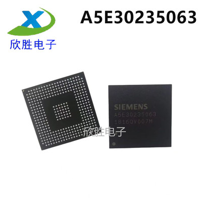 全新原装 A5E30235063 封装BGA芯片 SIENEMS 西门子 现货