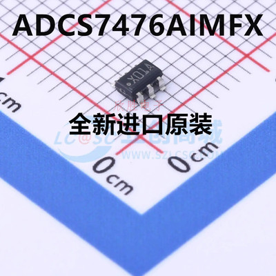 ADCS7476AIMFX ADCS7476AIMF 丝印X01A SOT23-6 全新原装