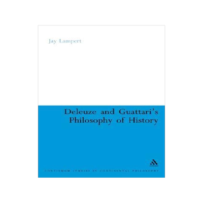 [预订]Deleuze and Guattari’s Philosophy of History 9780826486806