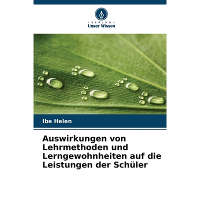 预订 Auswirkungen von Lehrmethoden und Lerngewohnheiten auf die Leistungen der Schüler: DE: 9786209353086