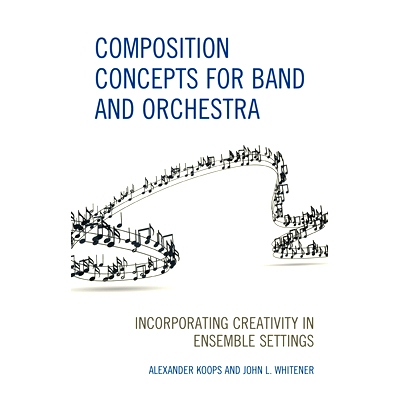 预订 Composition Concepts for Band and Orchestra: Incorporating Creativity in Ensemble Settings 乐队和管弦乐队的构图概念