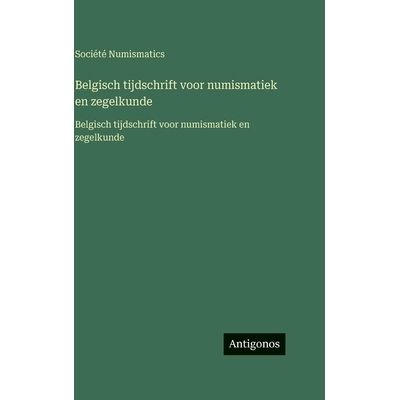 预订 Belgisch tijdschrift voor numismatiek en zegelkunde: Belgisch tijdschrift voor numismatiek en zegelkunde: 978356376