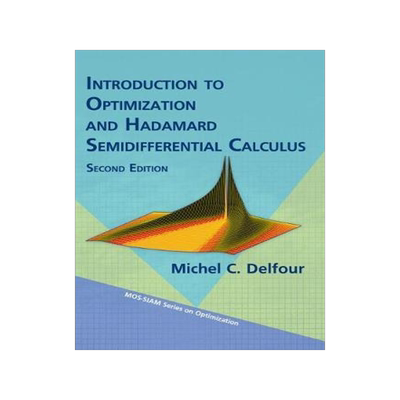 [预订]Introduction to Optimization and Hadamard Semidifferential Calculus 9781611975956