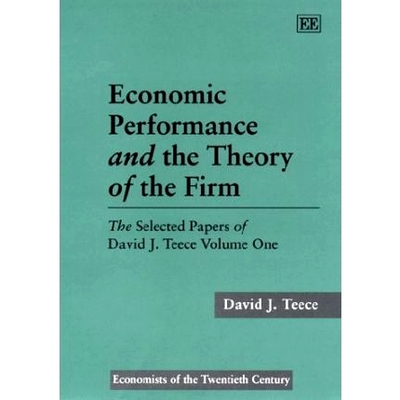 预订 Economic Performance and the Theory of the Firm: The Selected Papers of David J. Teece Volume One 经济绩效与企业理