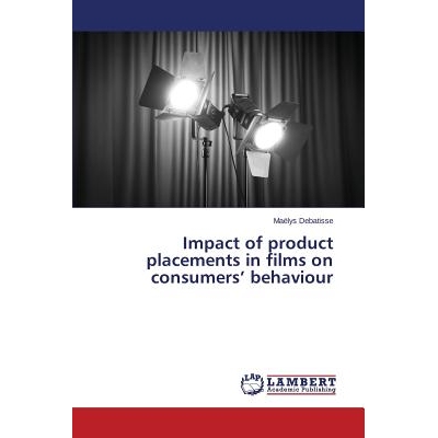 预订 Impact of product placements in films on consumers’ behaviour 电影植入式广告对消费者行为影响: 9783659718496