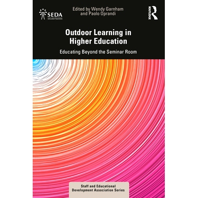 预订 Outdoor Learning in Higher Education: Educating Beyond the Seminar Room 高等教育户外学习：课堂之外的教育: 978103256