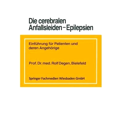 预订 Die cerebralen Anfallsleiden — Epilepsien: Einführung für Patienten und deren Angehörige: 9783528079819