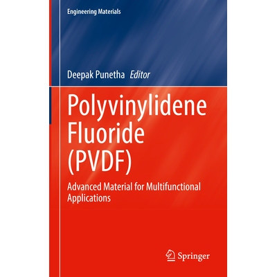 预订 Polyvinylidene Fluoride (PVDF) Advanced Material for Multifunctional Applications 聚氟乙烯：多功能应用的高级材料 97