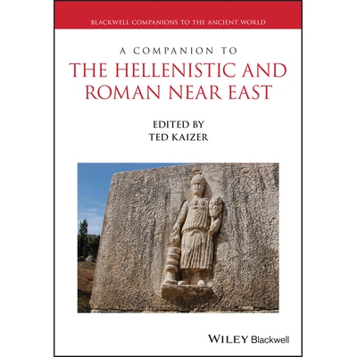 预订 A Companion to the Hellenistic and Roman near East 希腊化和罗马近东的指南: 9781444339826