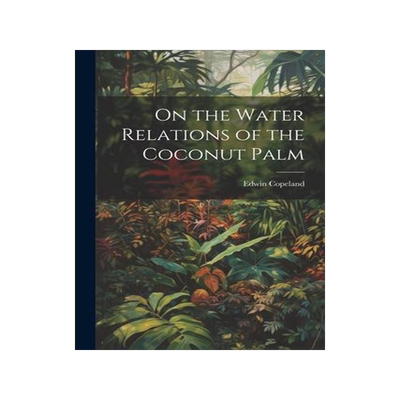 [预订]On the Water Relations of the Coconut Palm 9781021664471